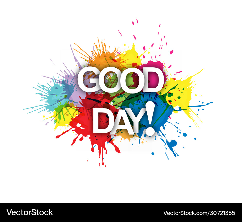 Good day colorful banner splashes Royalty Free Vector Image
