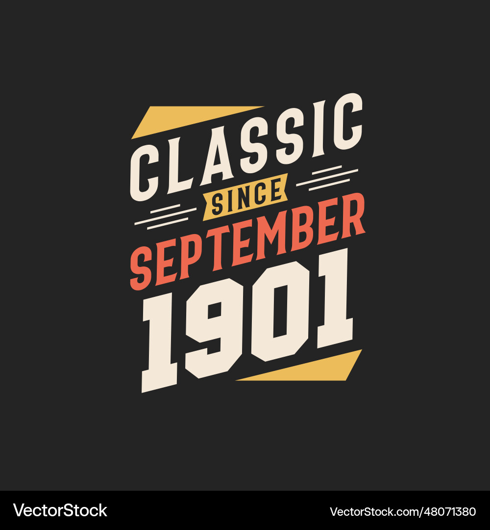 Classic since september 1901 born Royalty Free Vector Image