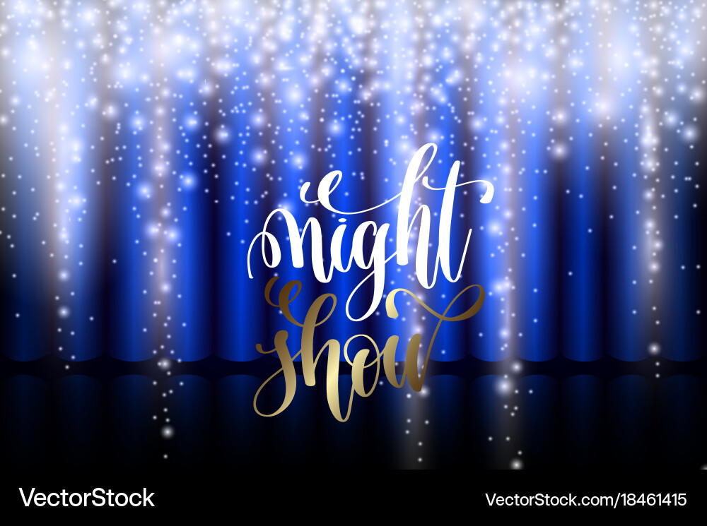 Night show hand lettering on a background Vector Image