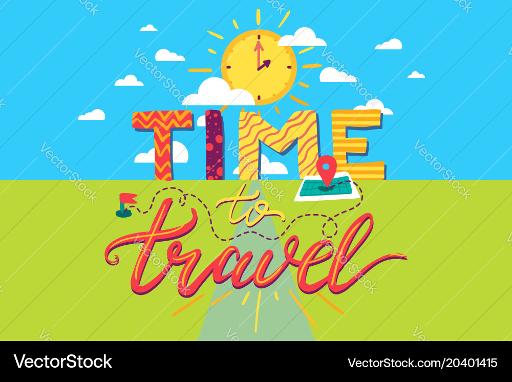 Time to travel lettering Royalty Free Vector Image