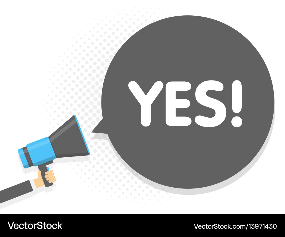 Hand holding megaphone speech sign text yes Vector Image