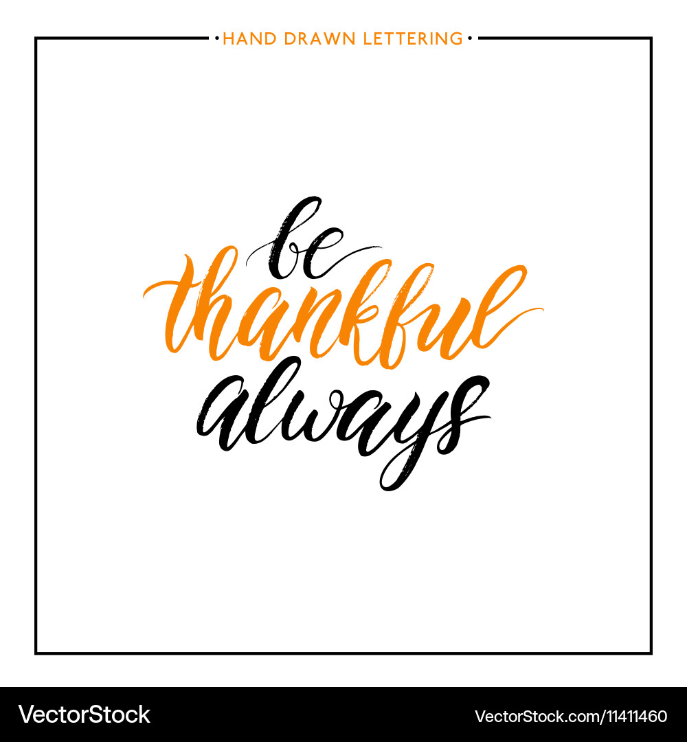 Be thankful always text isolated on white Vector Image