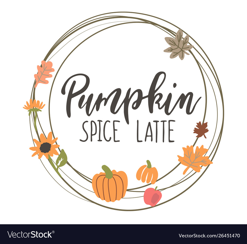Handwritten lettering pumpkin spice latte Vector Image
