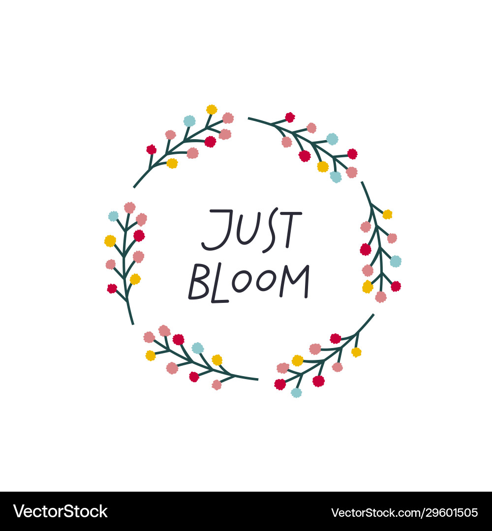 Bloom spring wreath lettering flowers Royalty Free Vector