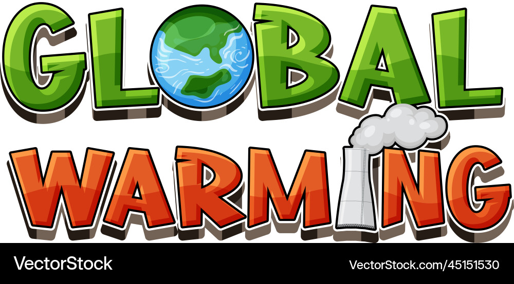 Global warming text for banner or poster design Vector Image
