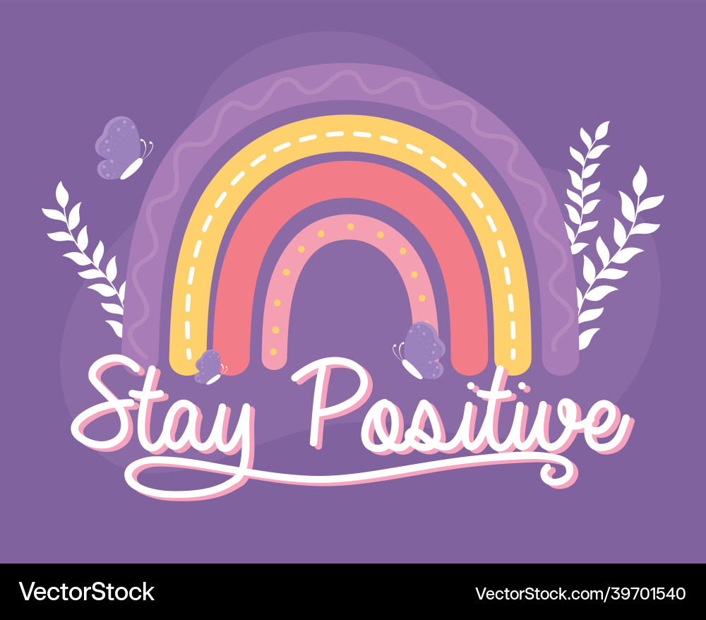Stay positive motivational Royalty Free Vector Image