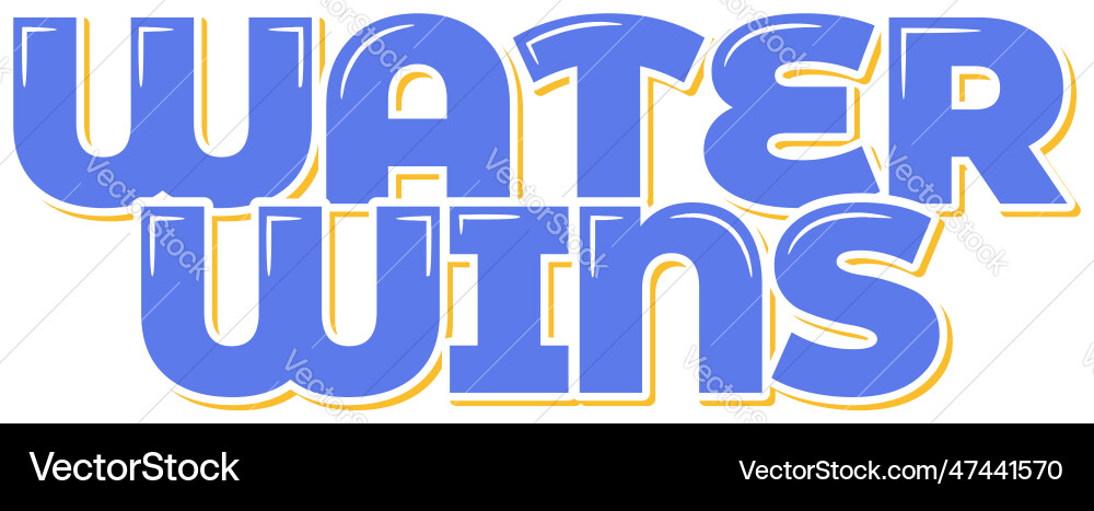 Water wins lettering design Royalty Free Vector Image