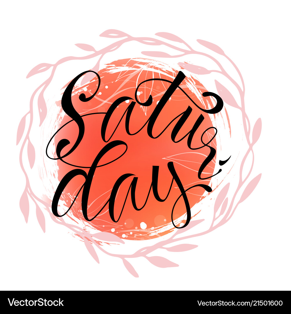 Saturday letteing on watercolor background Vector Image