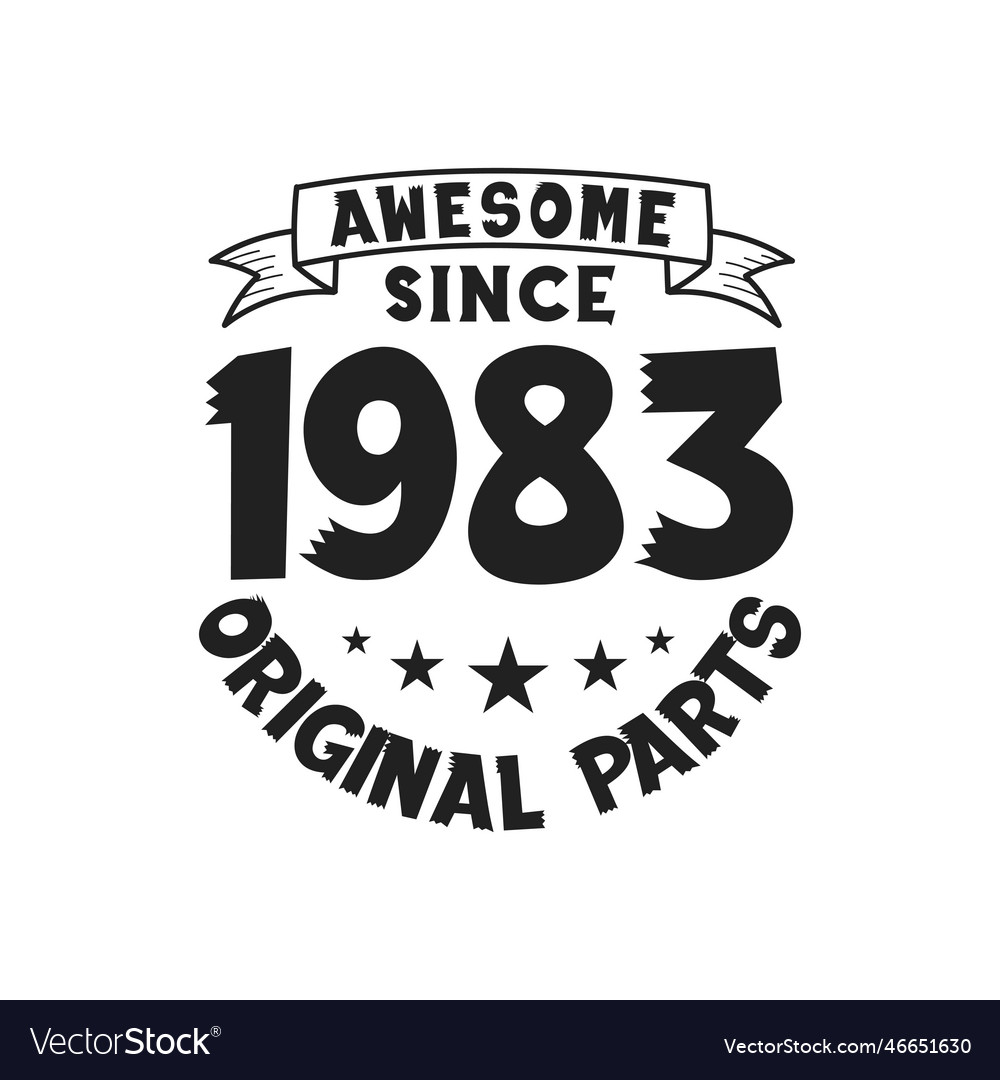 Born in 1983 vintage retro birthday awesome since Vector Image