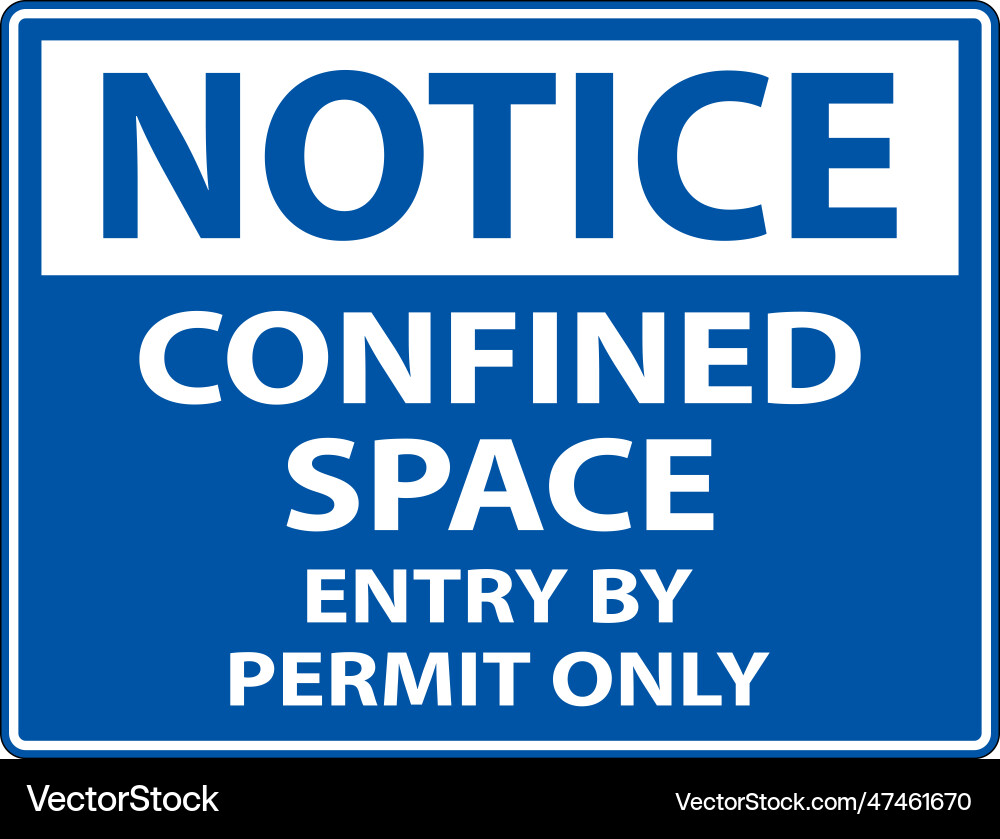 Notice confined space entry by permit only sign Vector Image