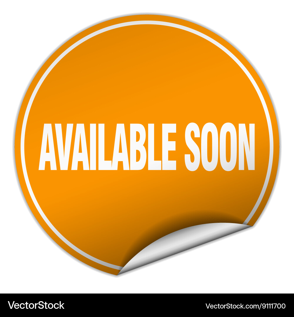 Available soon round orange sticker isolated Vector Image
