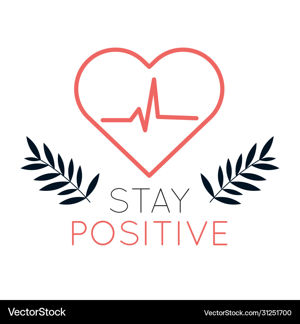 Stay positive message for covid19 Royalty Free Vector Image