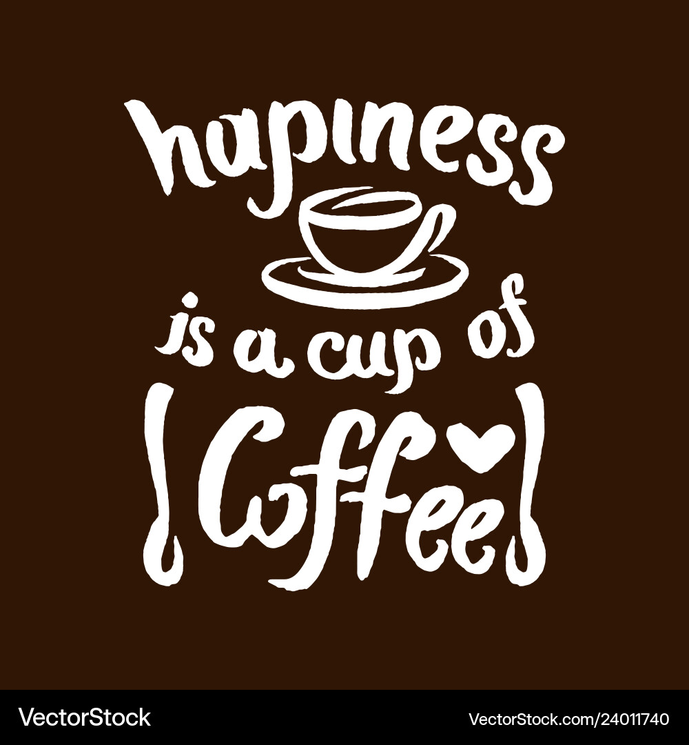 Hand drawn coffee quote lettering Royalty Free Vector Image