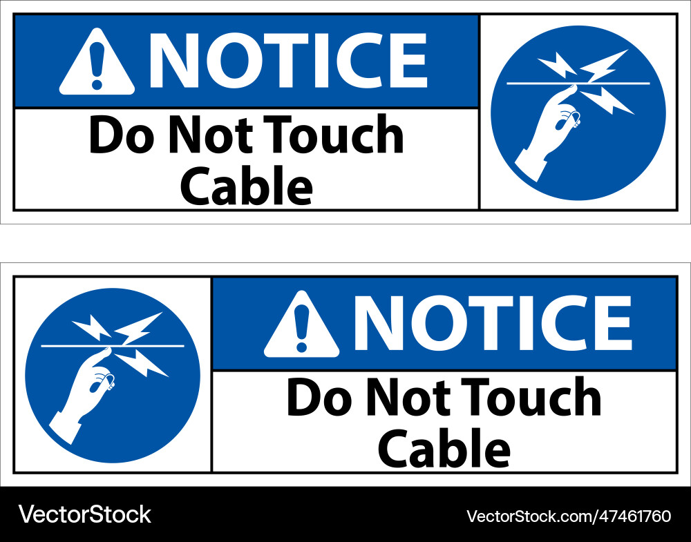 Notice do not touch cable sign on white background