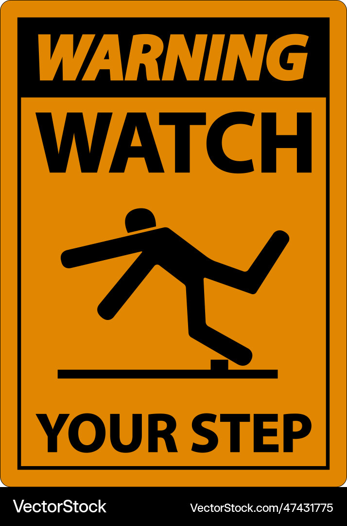 Warning watch your step sign on white background Vector Image