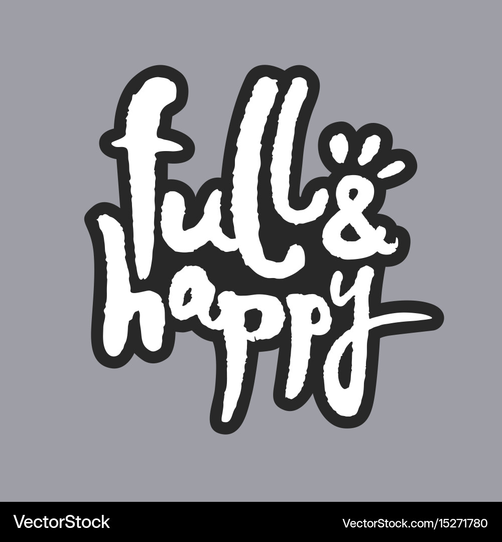 Full and happy white calligraphy lettering Vector Image