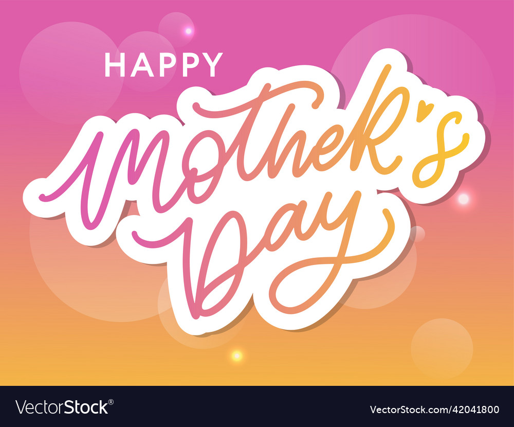 Happy mothers day lettering handmade calligraphy Vector Image