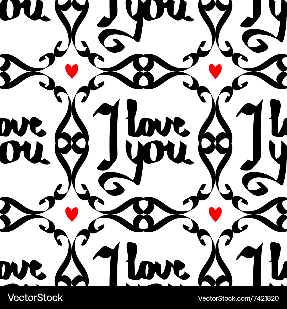 Seamless pattern with lettering -i love you Vector Image