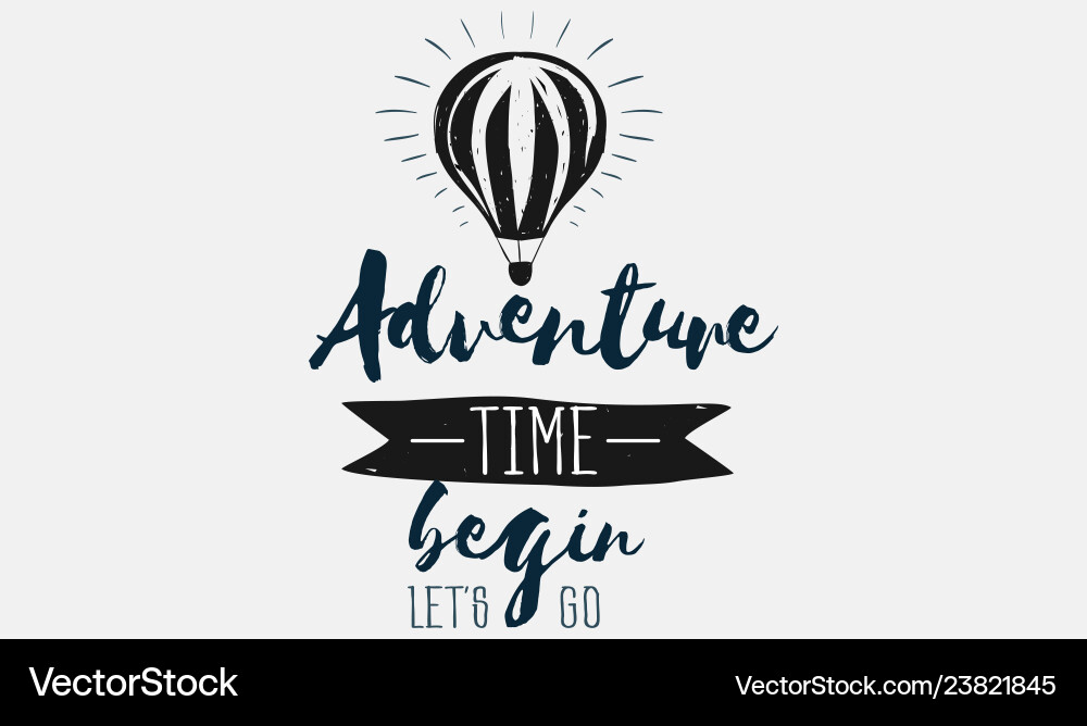 Emblem with inspirational text adventure time Vector Image