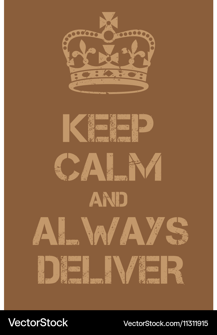 Keep calm and always deliver poster Royalty Free Vector