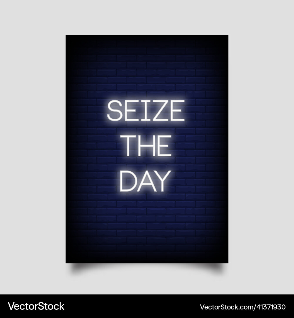 Seize the day neon signs style text Royalty Free Vector