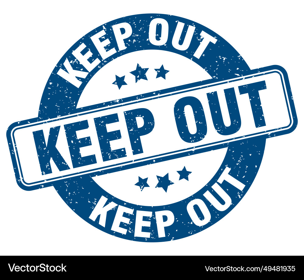 Keep out stamp label round grunge sign Royalty Free Vector