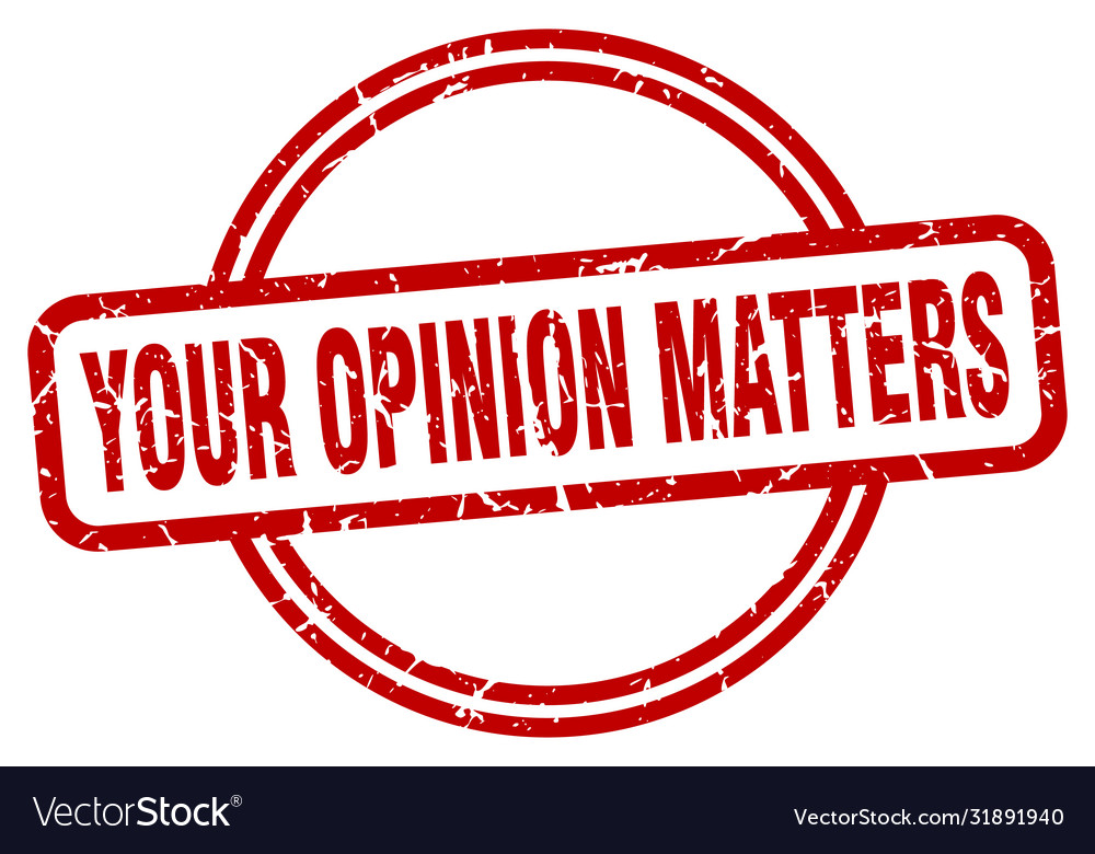 Your opinion matters grunge stamp Royalty Free Vector Image