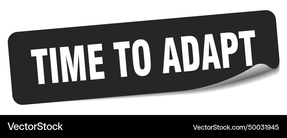 Time to adapt sticker time to adapt label Vector Image