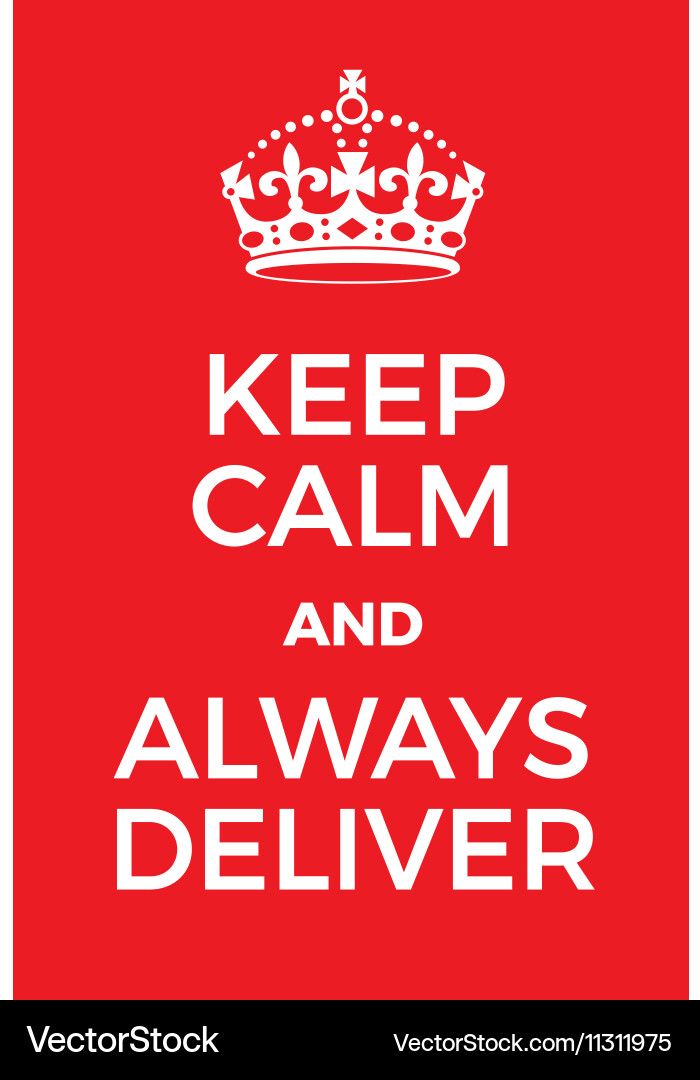Keep calm and always deliver poster Royalty Free Vector