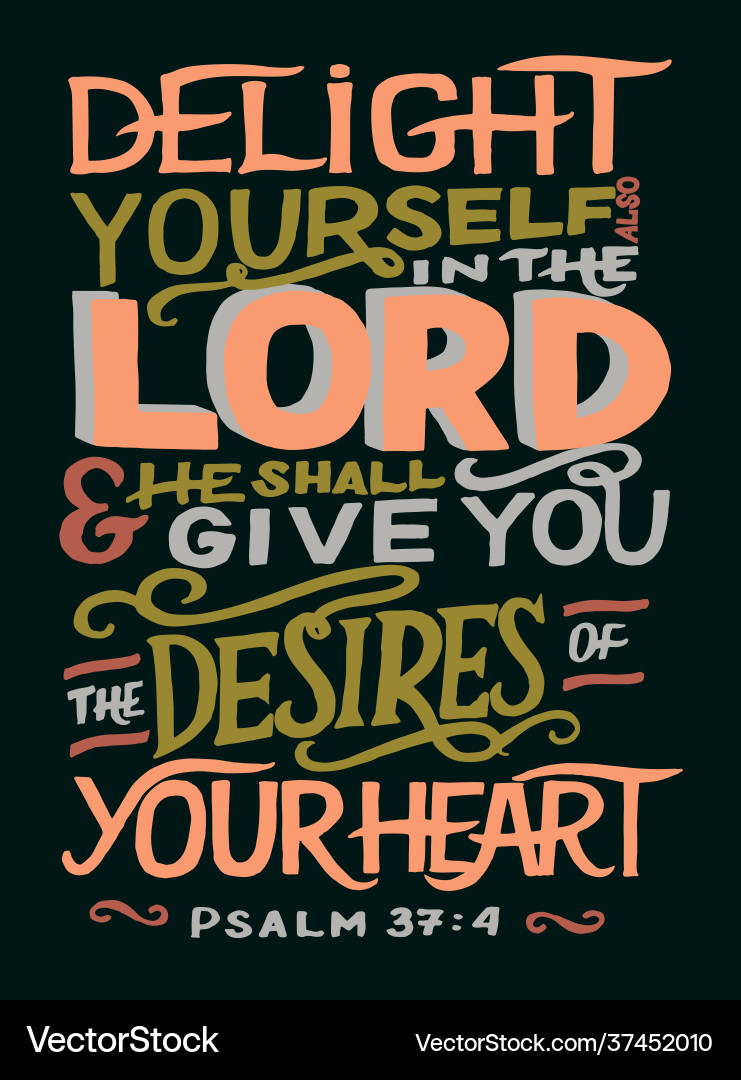Hand lettering wth bible verse delight yourself Vector Image