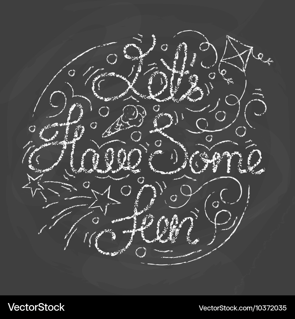 Lets have some fun inspirational quote Royalty Free Vector