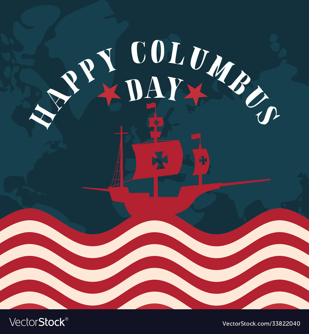 Ship on usa flag with map happy columbus day Vector Image