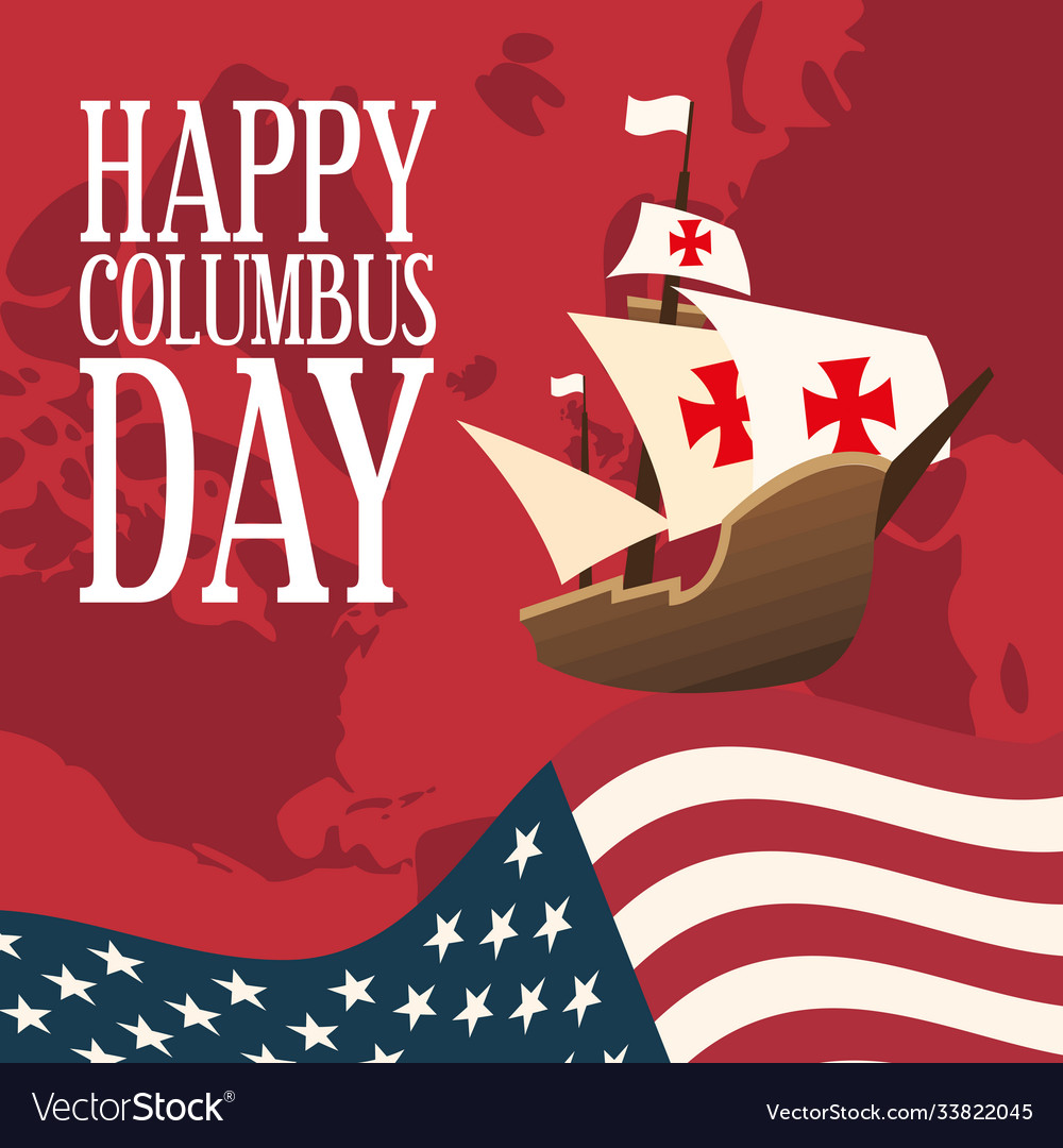 Ship on usa flag with map happy columbus day Vector Image