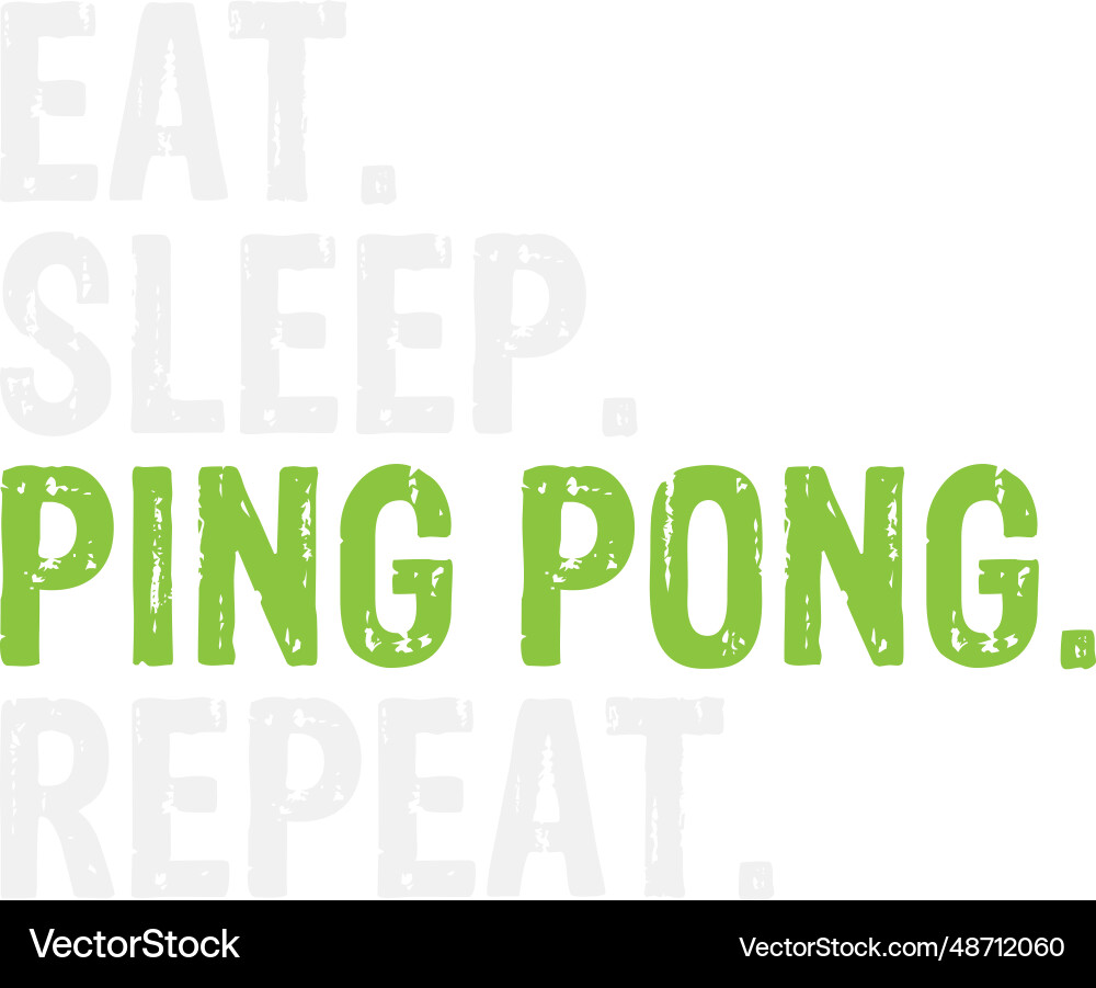 Eat sleep ping pong repeat svg design Royalty Free Vector