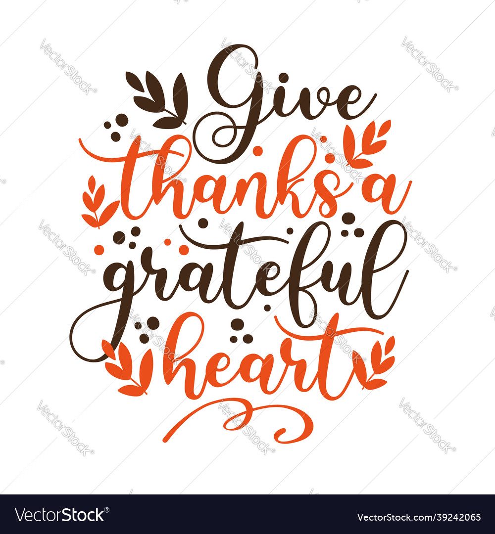 Give thanks with a grateful heart - thanksgiving Vector Image
