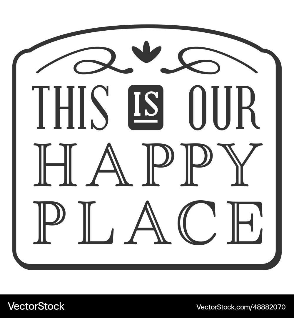Happy place vintage label Royalty Free Vector Image