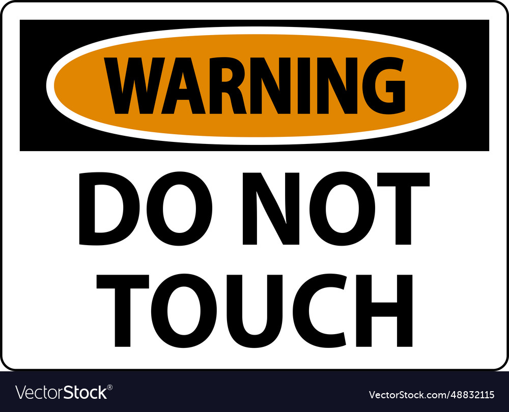 Warning label do not touch Royalty Free Vector Image