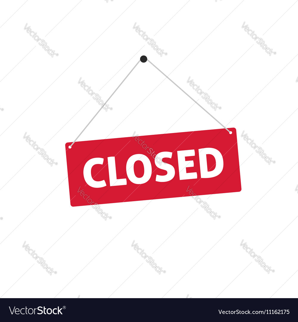 Closed sing flat style Royalty Free Vector Image