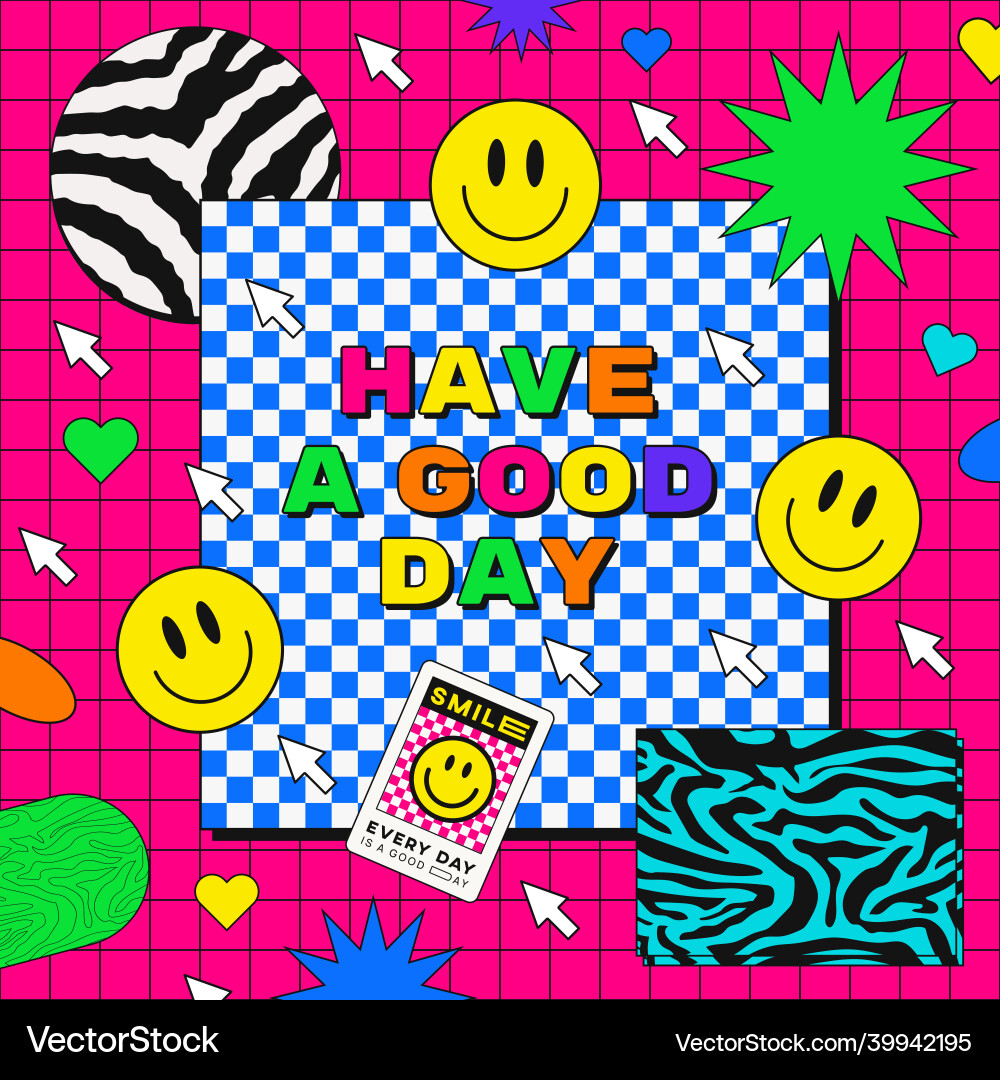 Have a good day abstract trendy 90s style Vector Image