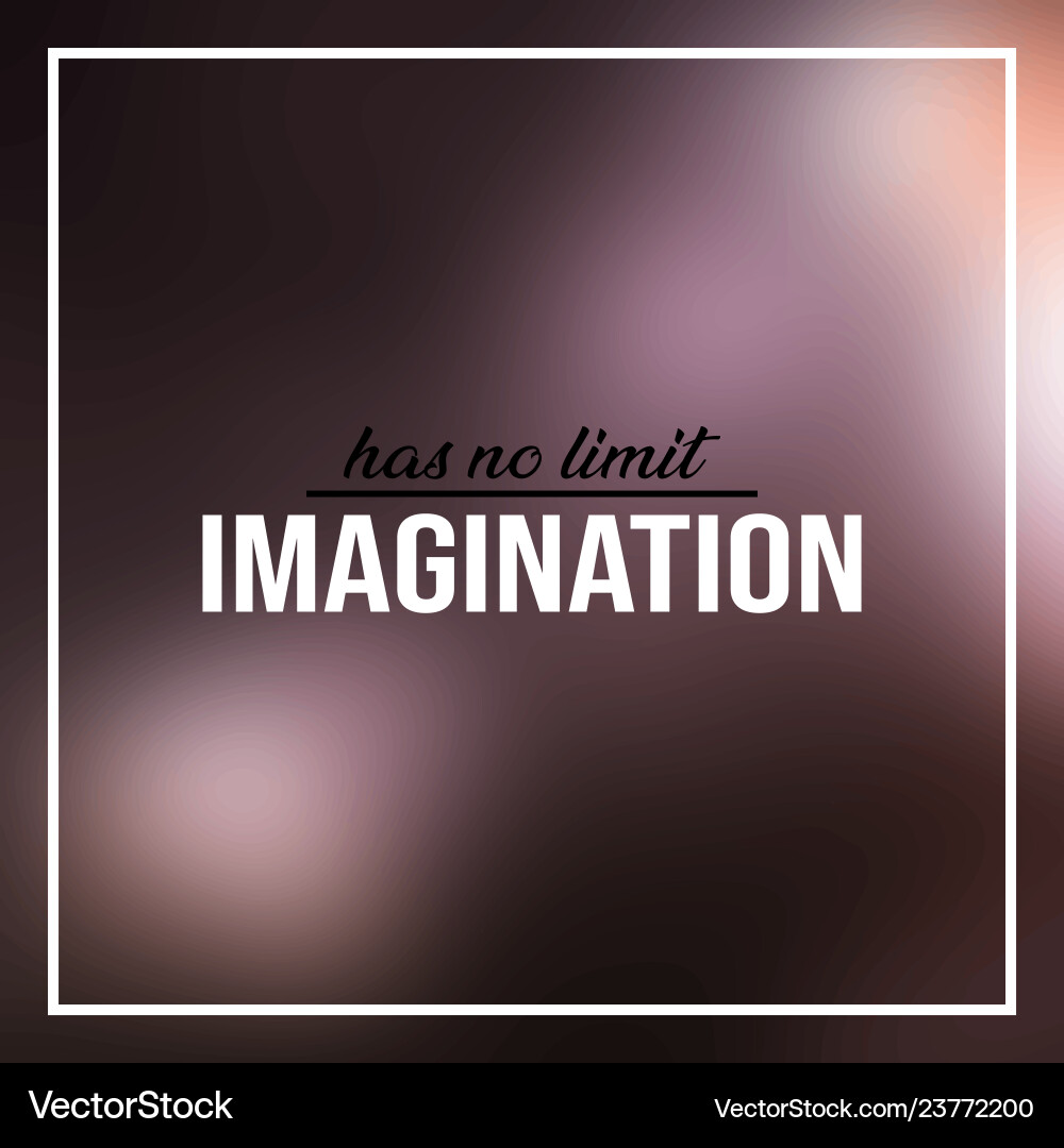 Imagination has no limit life quote with modern Vector Image