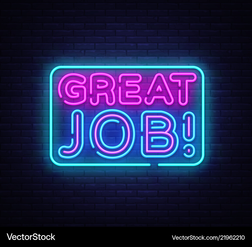 Great job neon sign design Royalty Free Vector Image
