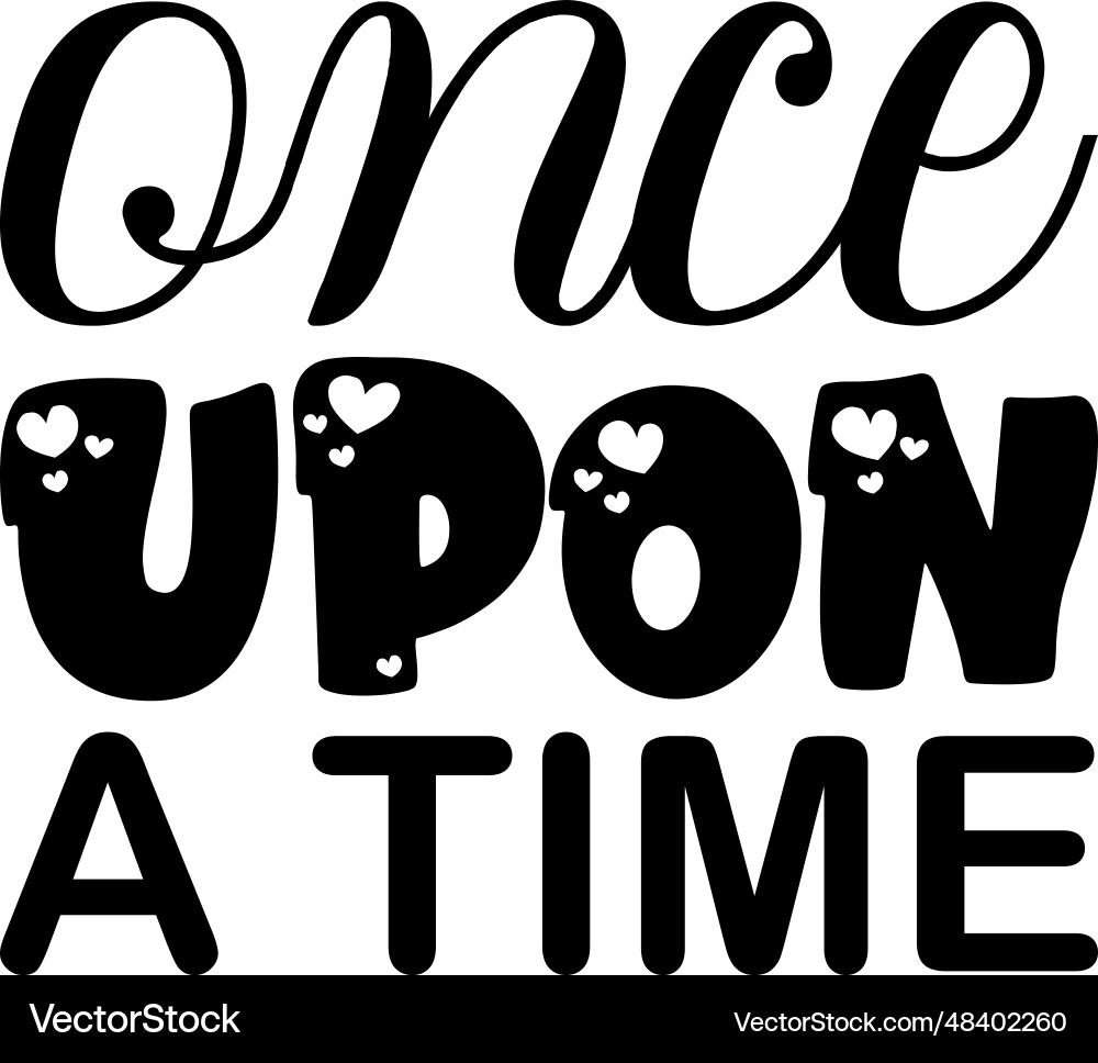 Once upon a time black letters quote Royalty Free Vector