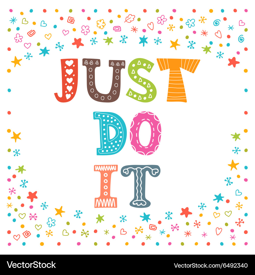 Just do it Cute design for greeting card or Vector Image