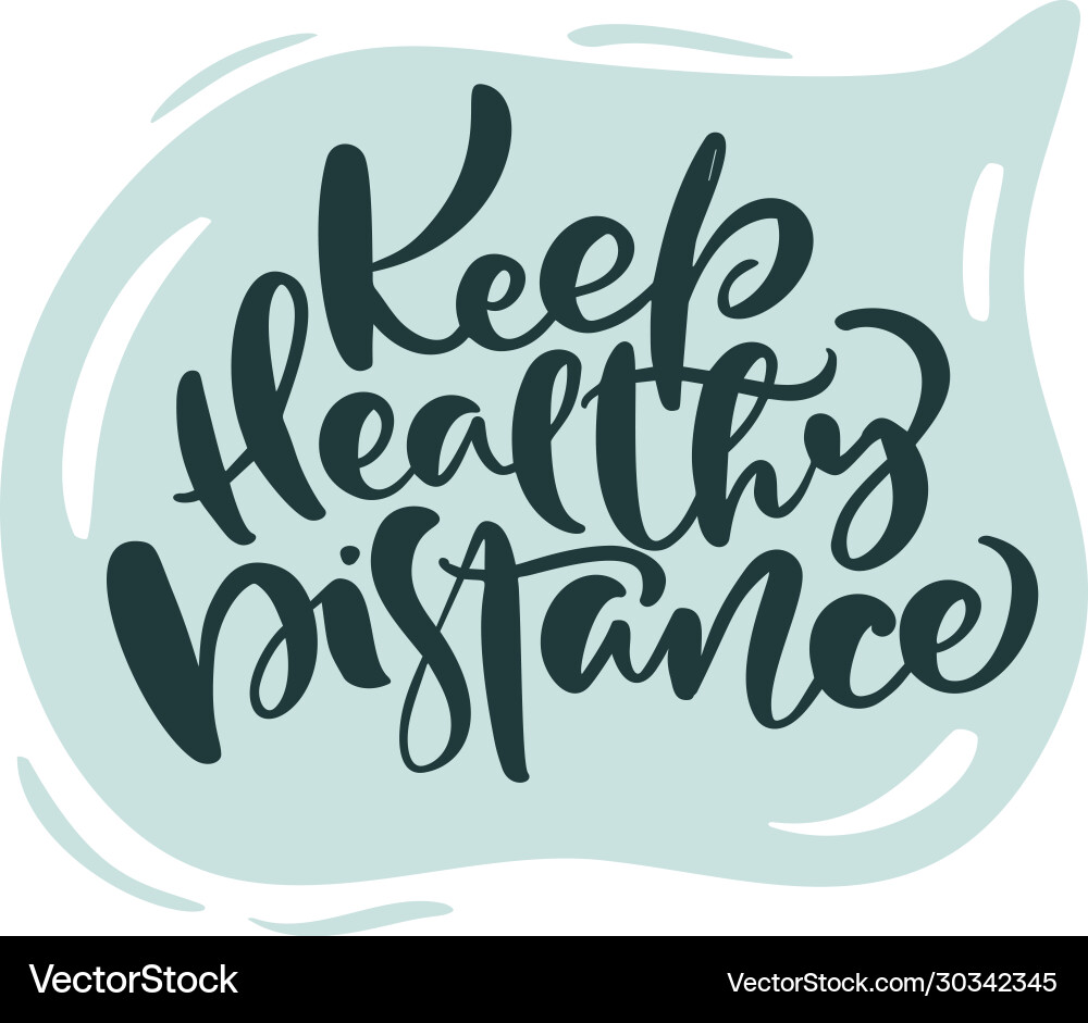 Keep healthy distance calligraphy lettering text Vector Image