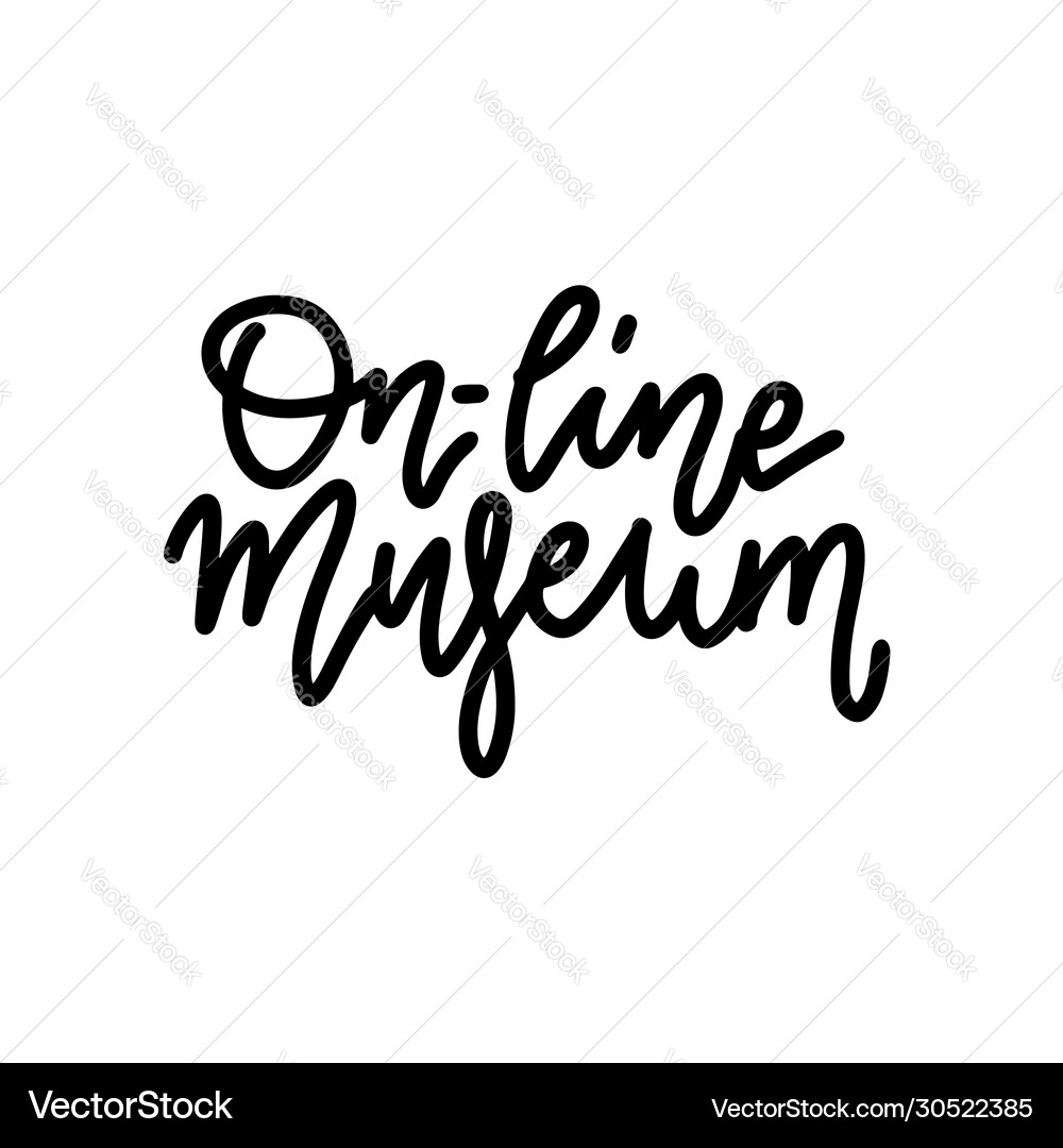 Online museum hand drawn lettering banner Vector Image