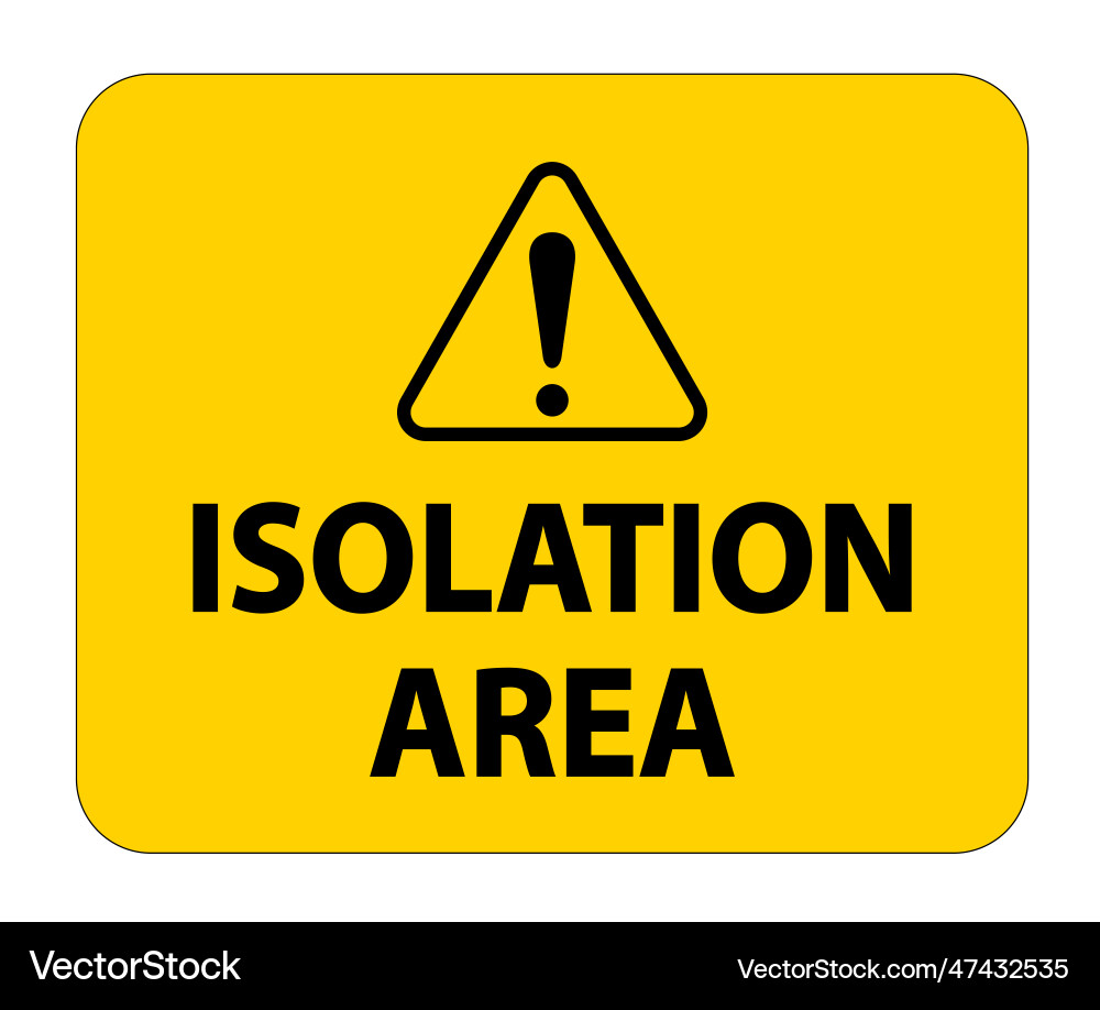Isolation area sign on white background eps10 Vector Image