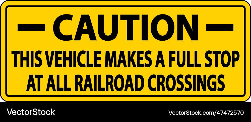 Caution stops at all railroad crossings label Vector Image