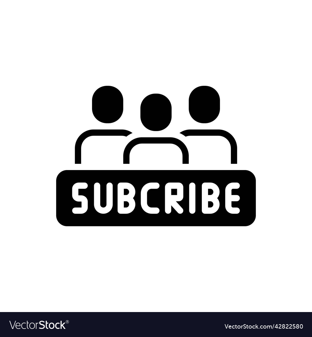 Subscribers Royalty Free Vector Image - VectorStock