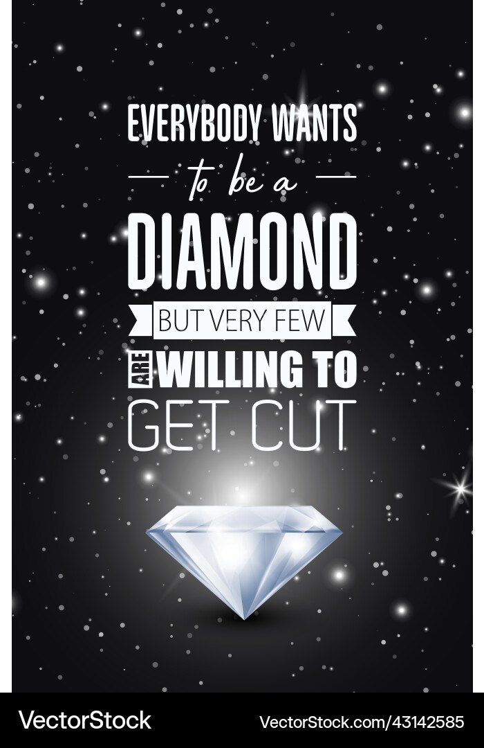Everybody wants to be a diamond Royalty Free Vector Image
