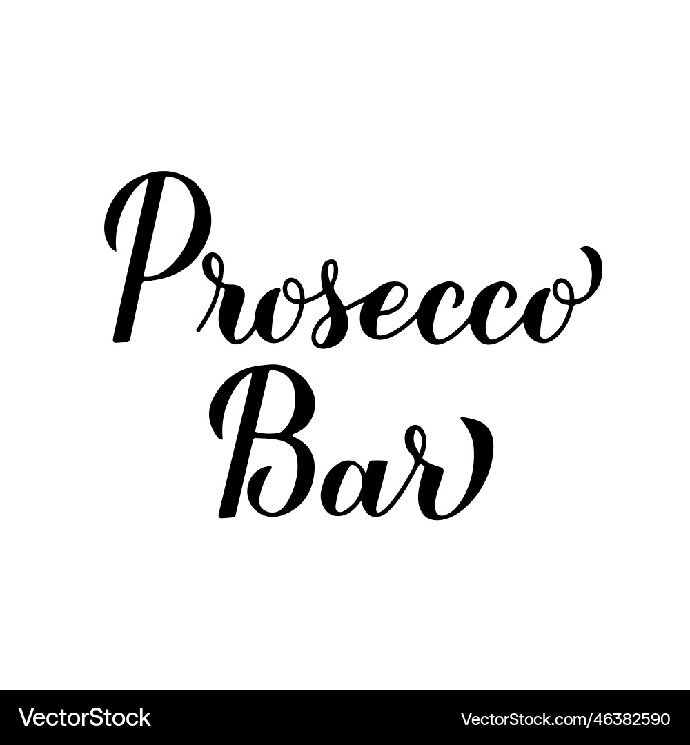 Prosecco bar calligraphy hand lettering bubbly Vector Image